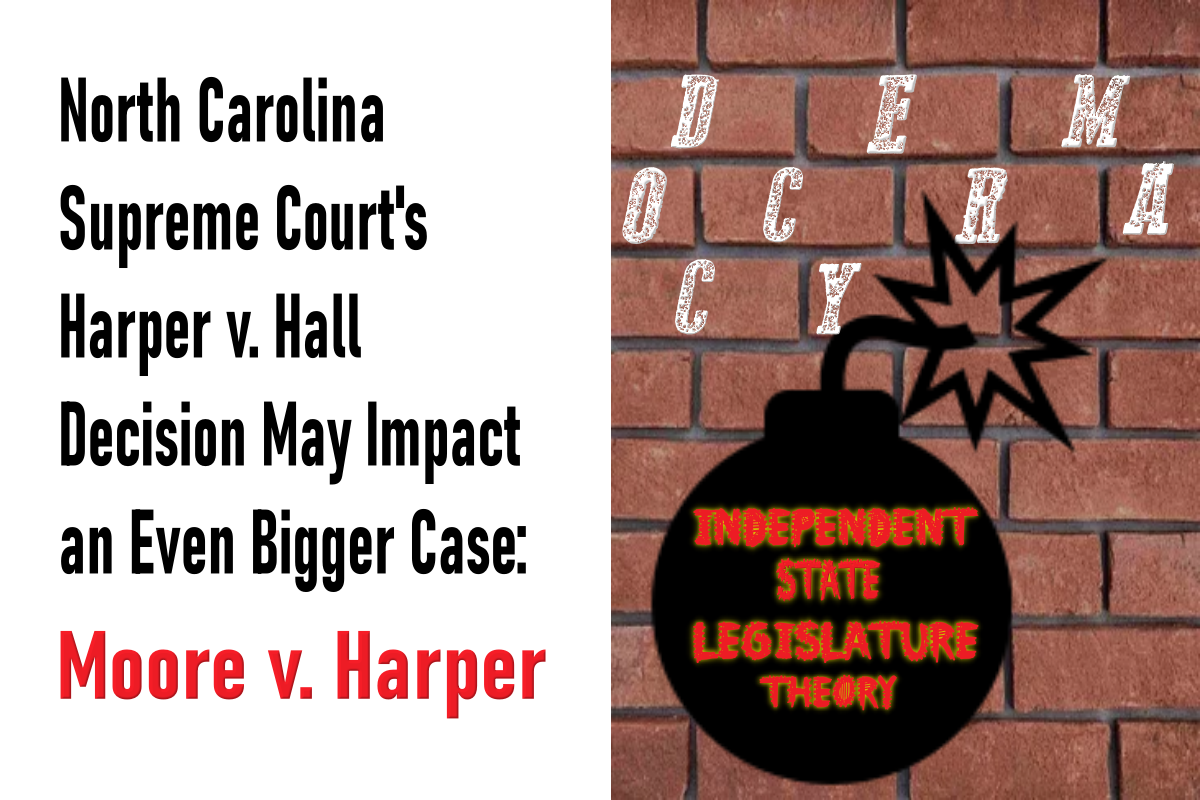 North Carolina Supreme Court's Harper v. Hall Decision May Impact an ...