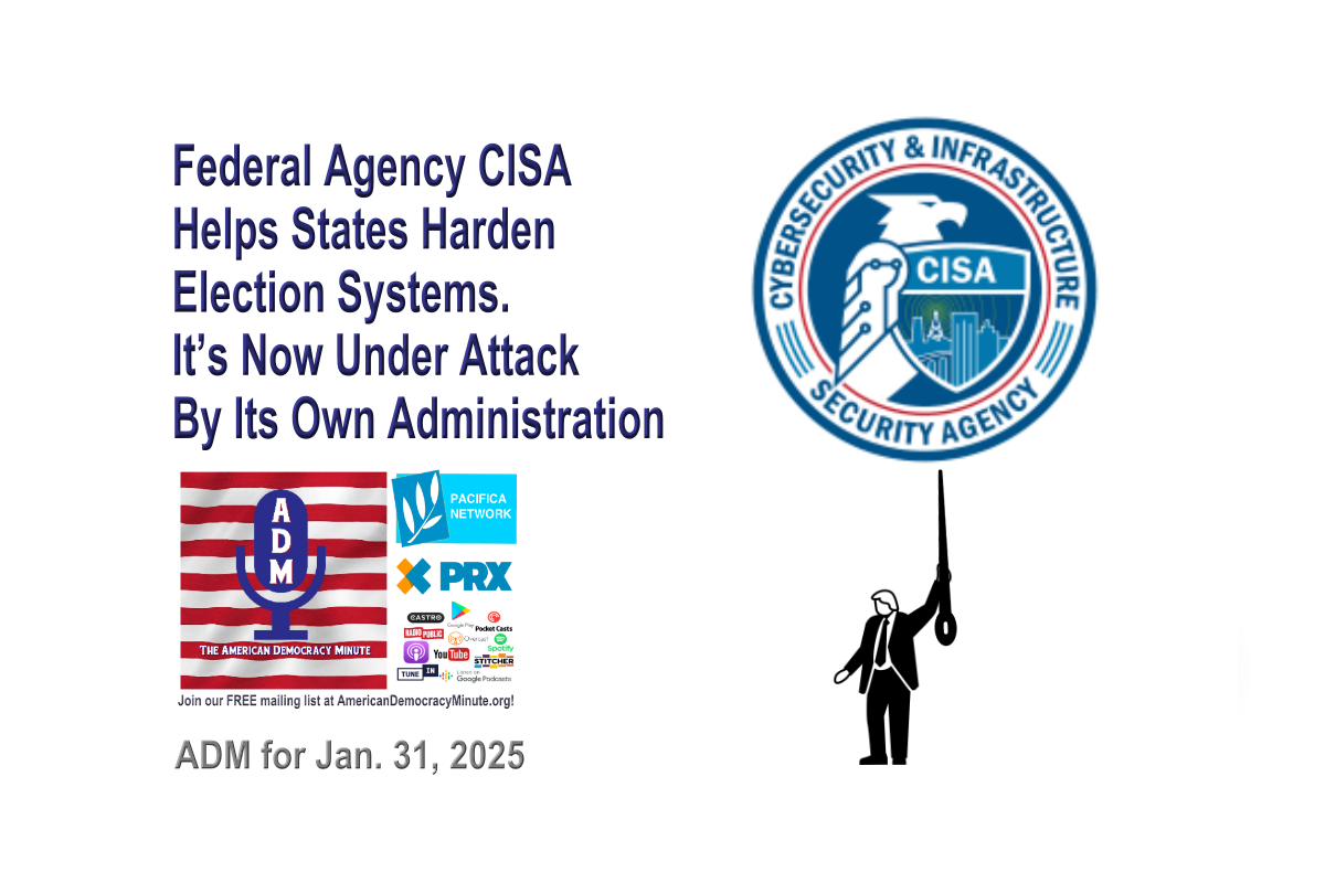 Federal Agency CISA Helps States Harden Election Systems. It’s Now ...