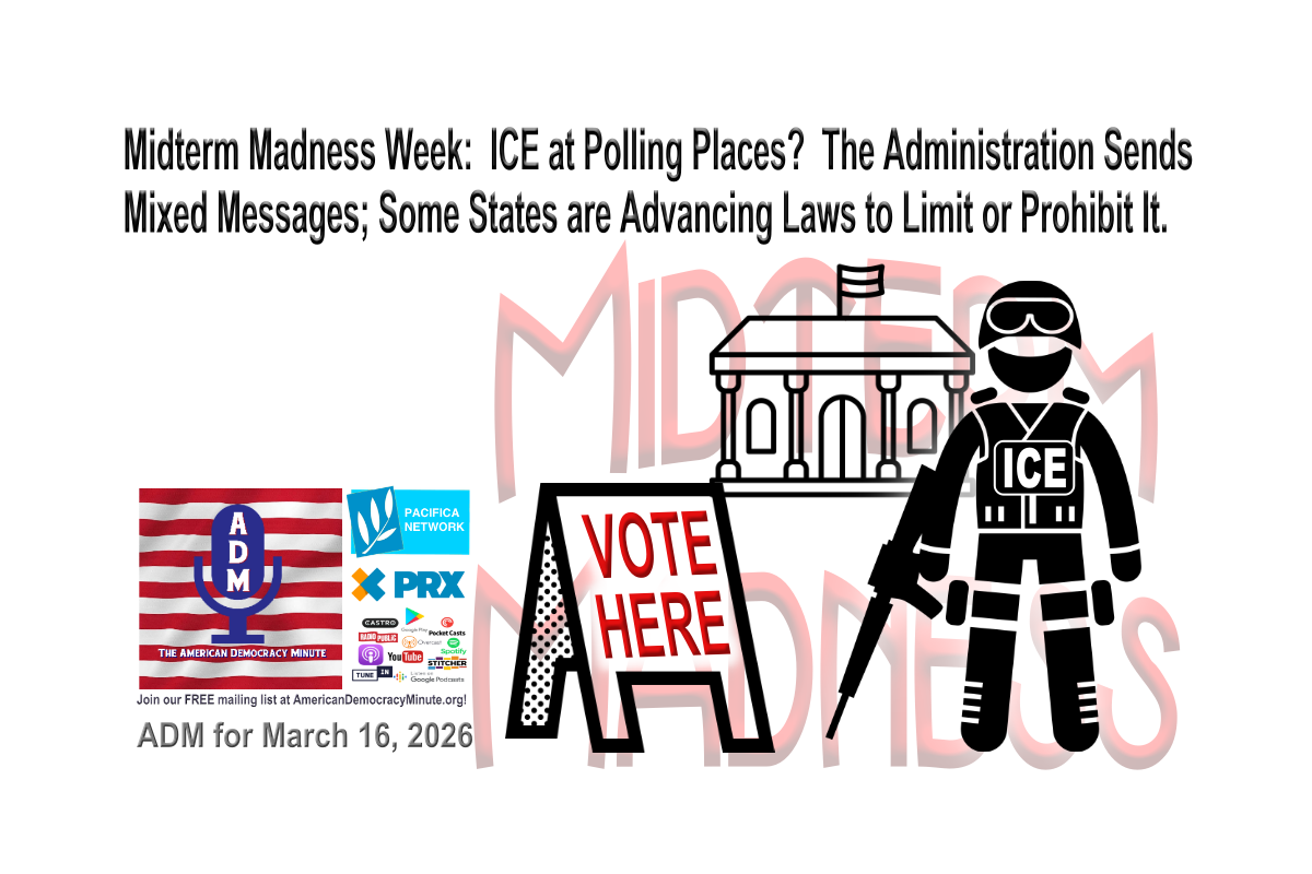 Midterm Madness Week: ICE at Polling Places? The Administration Sends ...