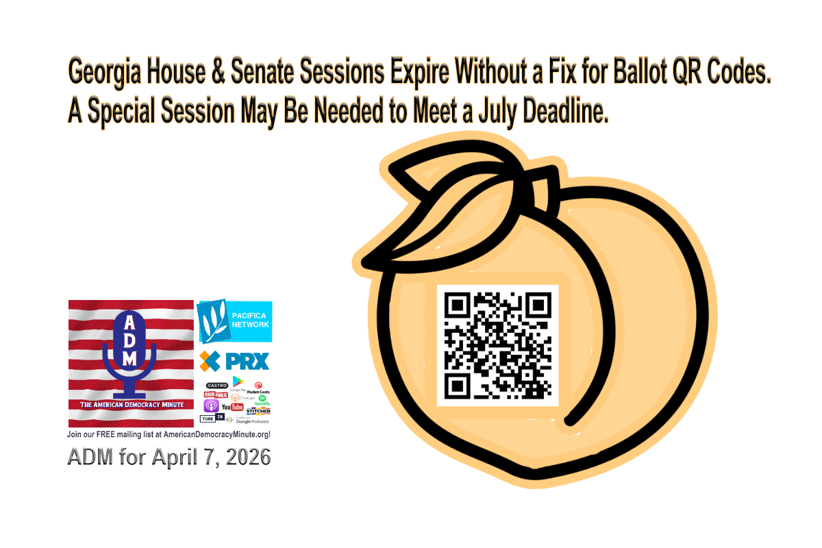 Georgia House & Senate Sessions Expire Without a Fix for Ballot QR ...